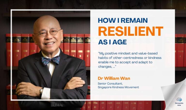 How I Remain Resilient As I Age - Dementia Asia Column Series